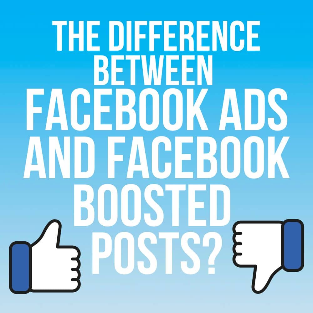 The Difference Between Facebook Ads and Facebook Boosted Posts: Which to Choose? - Digital ...